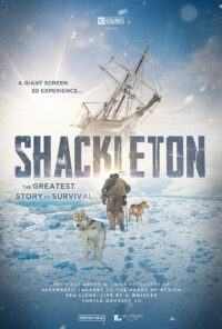 Shackleton: The Greatest Story of Survival – Giant Screen Cinema ...